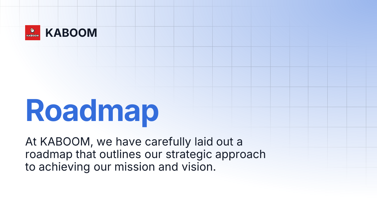 Roadmap | KABOOM